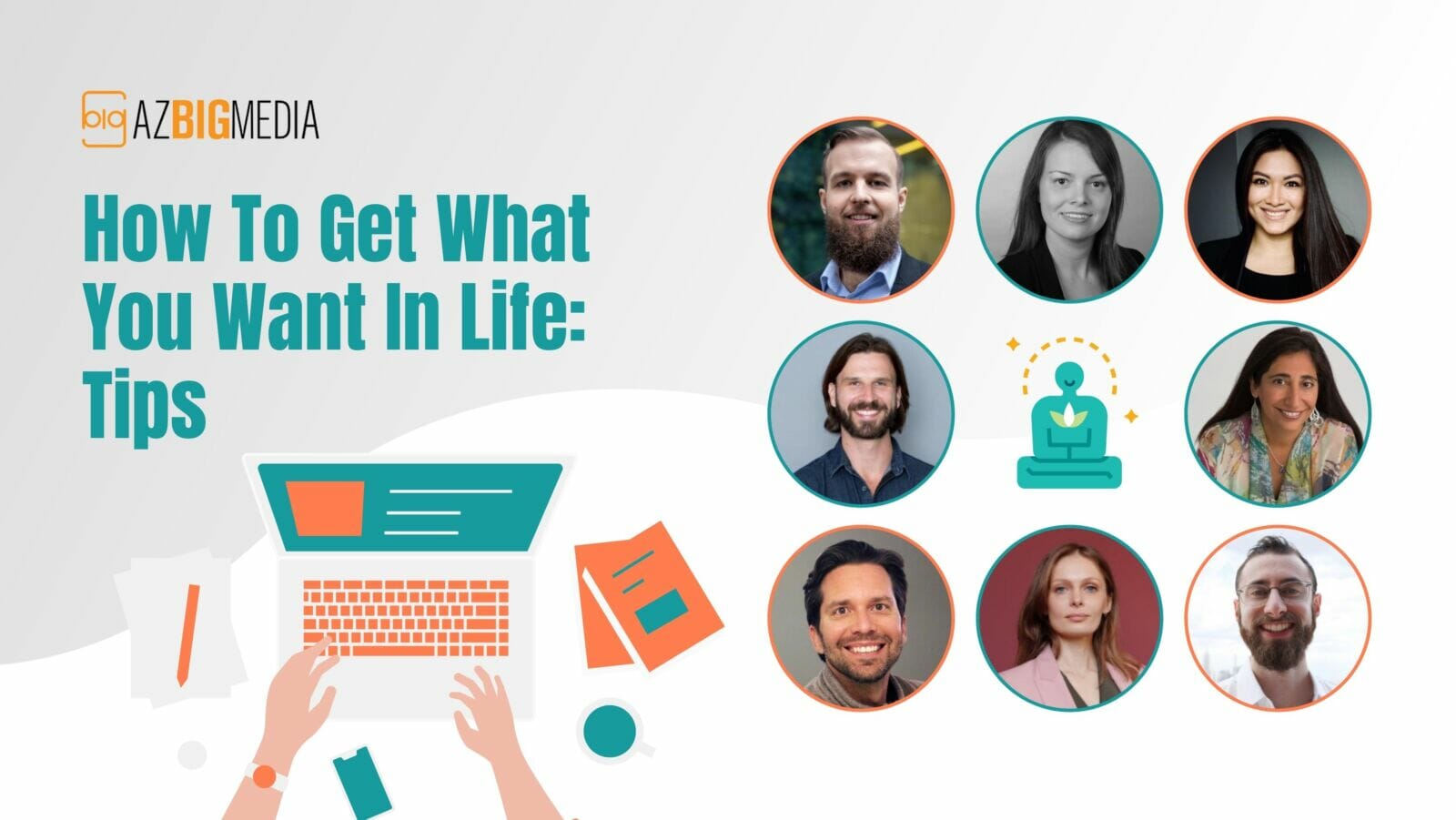 How to get what you want in life: 14 tips - AZ Big Media