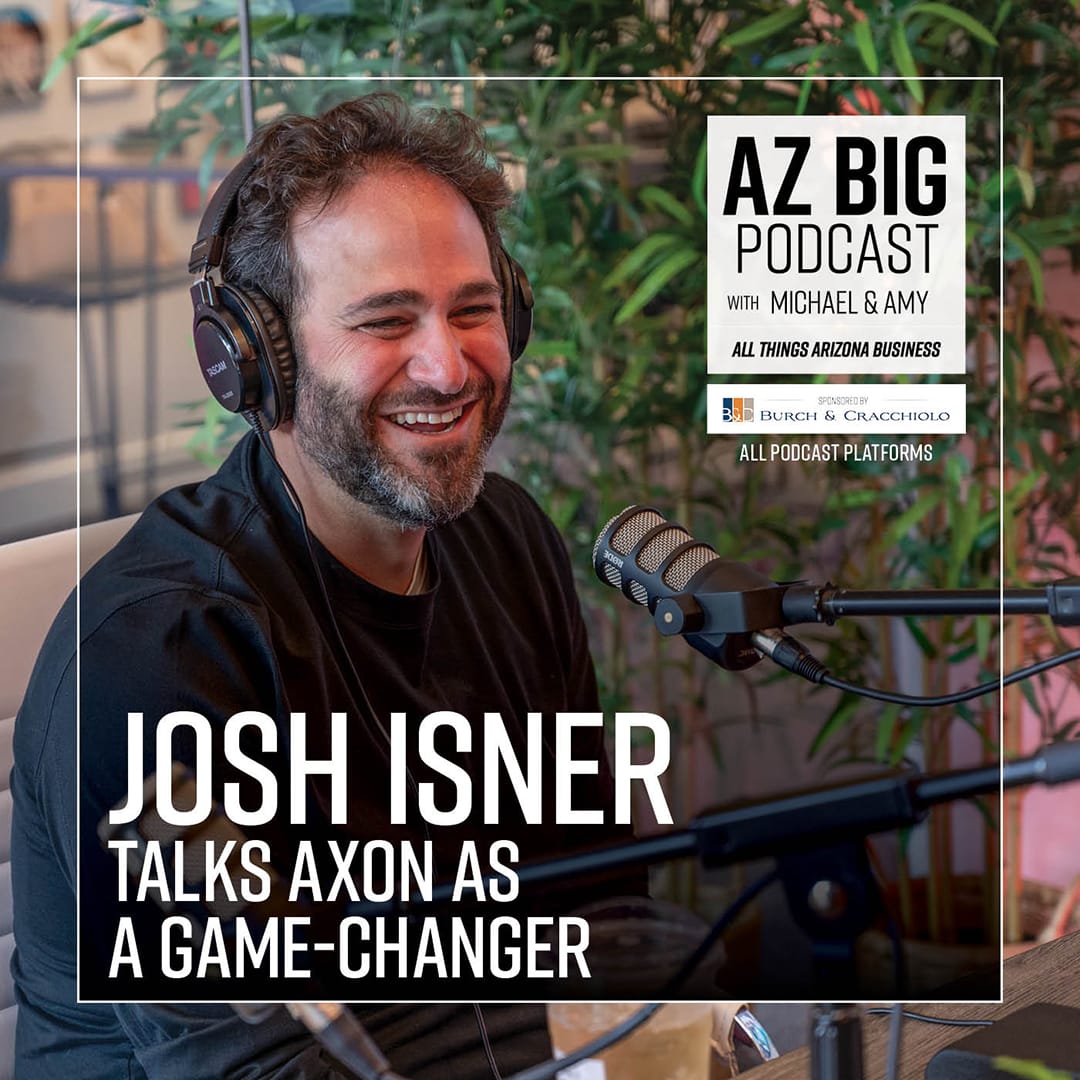 AZ Big Podcast: Josh Isner talks innovation at Axon - AZ Big Media