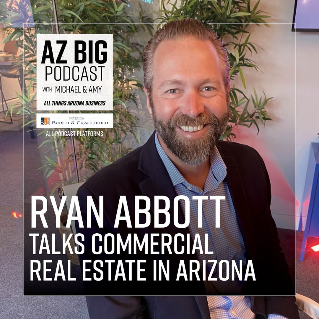 AZ Big Podcast: Ryan Abbott of Clayco talks trends in CRE - AZ Big Media
