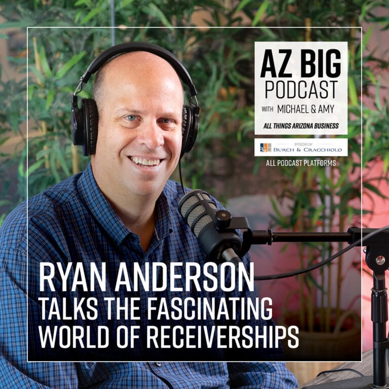 AZ Big Podcast: Ryan Anderson talks fascinating world of receiverships ...
