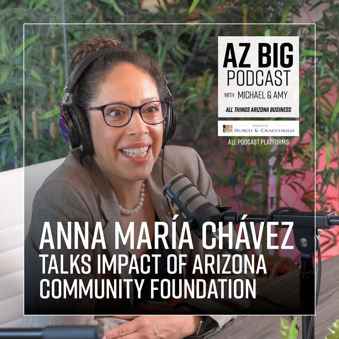 AZ Big Podcast: Anna María Chávez talks impact of Arizona Community ...